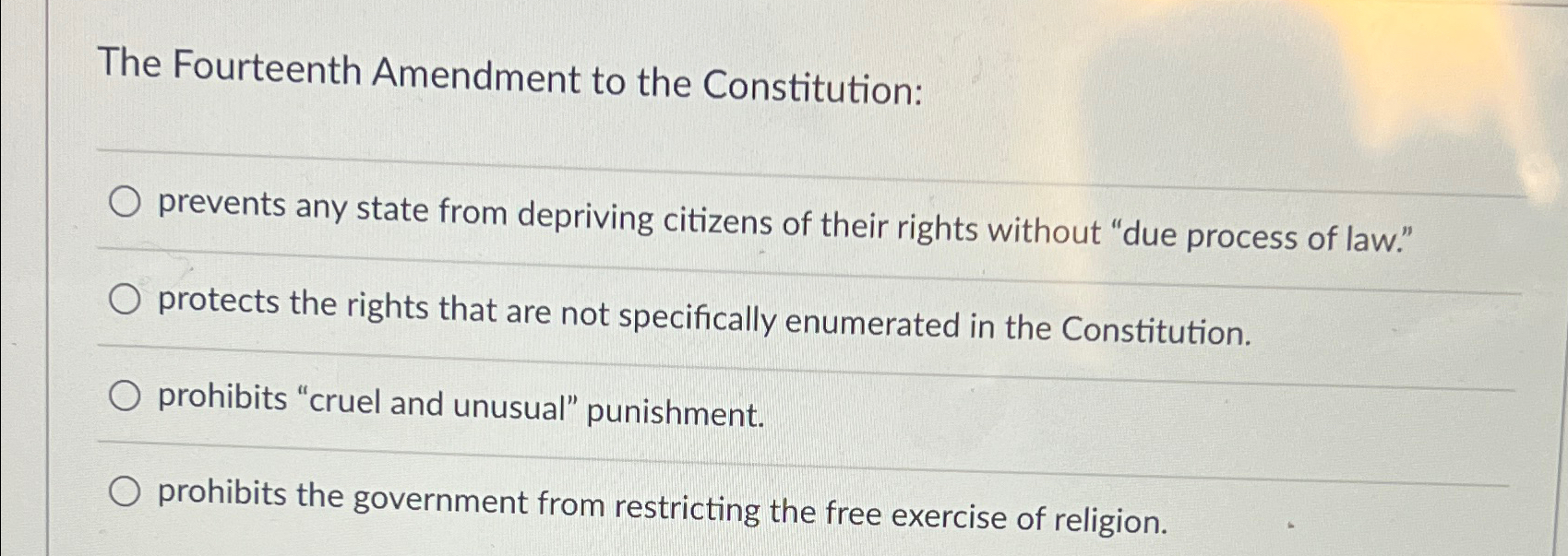 Solved The Fourteenth Amendment to the Constitution:prevents | Chegg.com