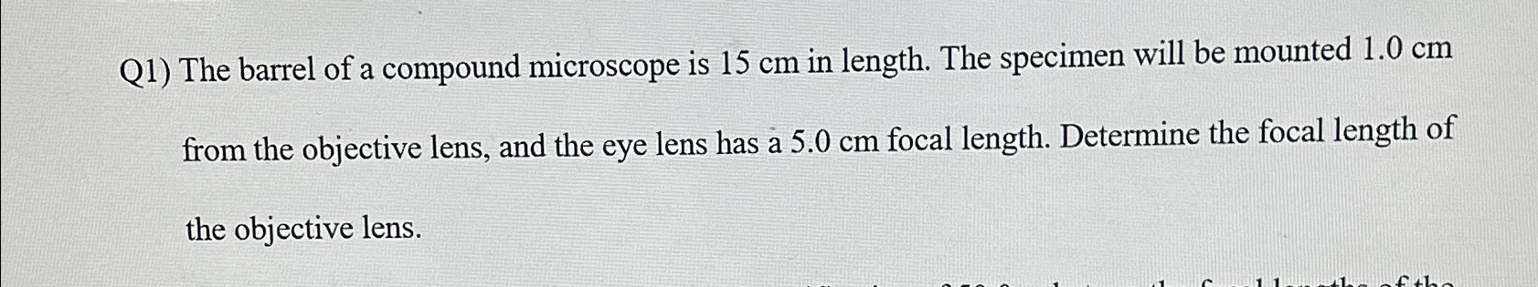 Solved Q1) ﻿The barrel of a compound microscope is 15cm ﻿in | Chegg.com