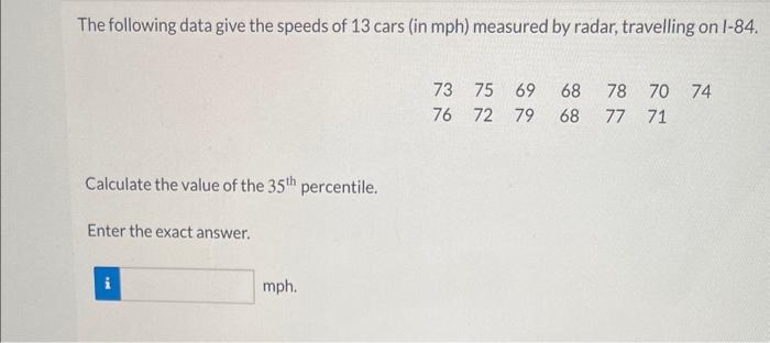 Solved The following data give the speeds of 13cars( in mph | Chegg.com