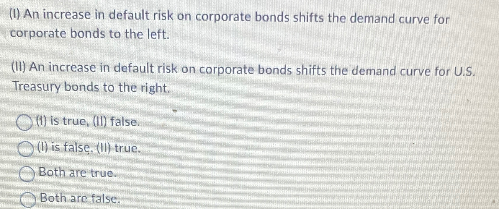Solved (I) ﻿An increase in default risk on corporate bonds | Chegg.com