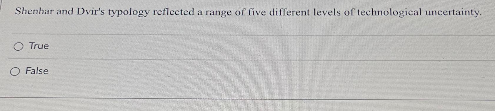 Solved Shenhar And Dvir S Typology Reflected A Range Of Five