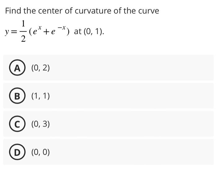 Solved Find the center of curvature of the curve 1 2 -X (et | Chegg.com