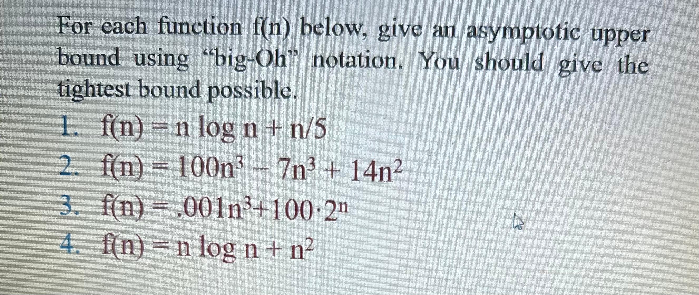 Solved For each function f(n) ﻿below, give an asymptotic | Chegg.com