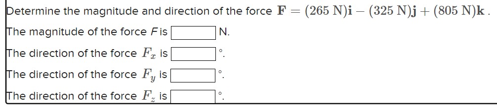 Solved Determine the magnitude and direction of the force | Chegg.com