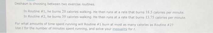 Solved Deshaun is choosing between two exercise routines. In | Chegg.com