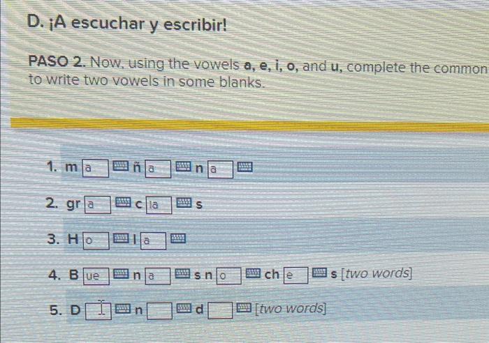 D. ¡A escuchar y escribir! PASO 2. Now, using the | Chegg.com