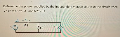 Solved Determine the power supplied by the independent | Chegg.com