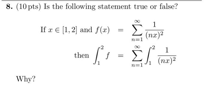 Solved 8. (10 pts) Is the following statement true or false? | Chegg.com