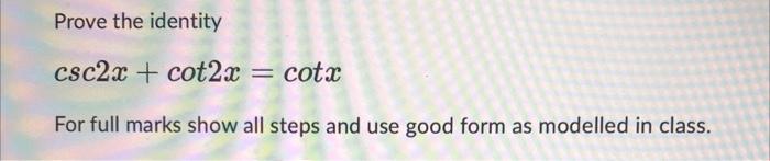 Solved Prove the following trig identity (1−cos2x)csc2x=1 | Chegg.com