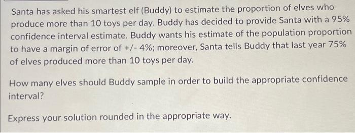 Solved Santa has asked his smartest elf (Buddy) to estimate | Chegg.com