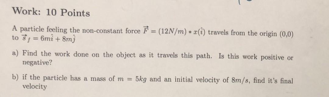 Solved A particle feeling the non-constant force | Chegg.com