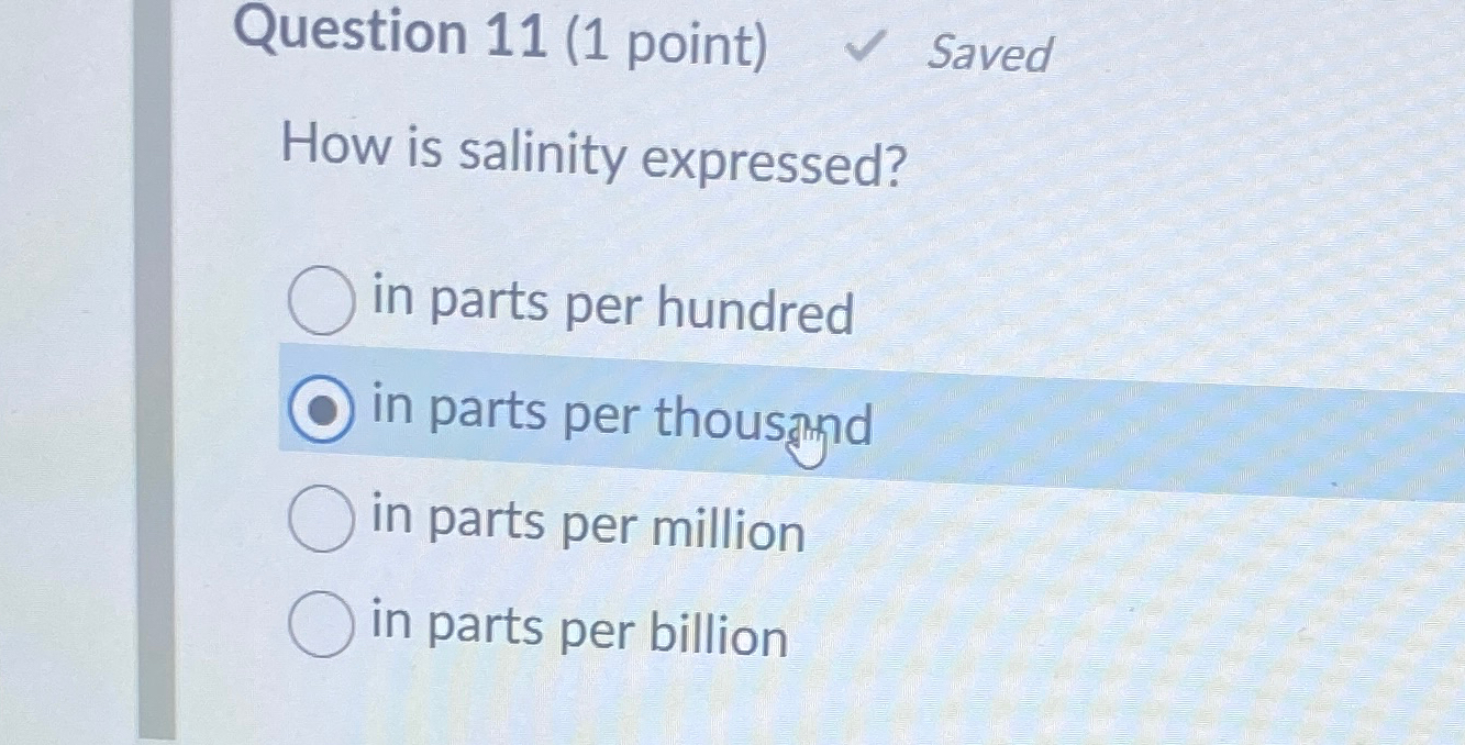 Solved Question 11 (1 ﻿point)SavedHow is salinity | Chegg.com