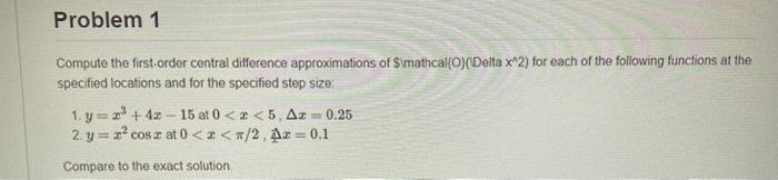 Solved Problem 1 Compute the first-order central difference | Chegg.com