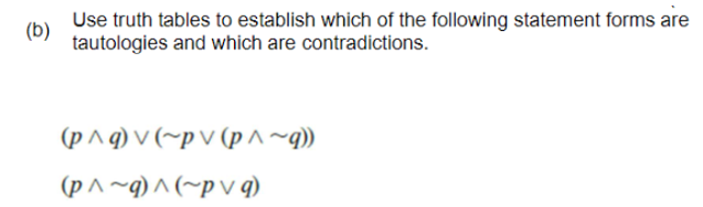 Solved (b) Use truth tables to establish which of the | Chegg.com Solved (b) Use truth tables to establish which of the | Chegg.com
