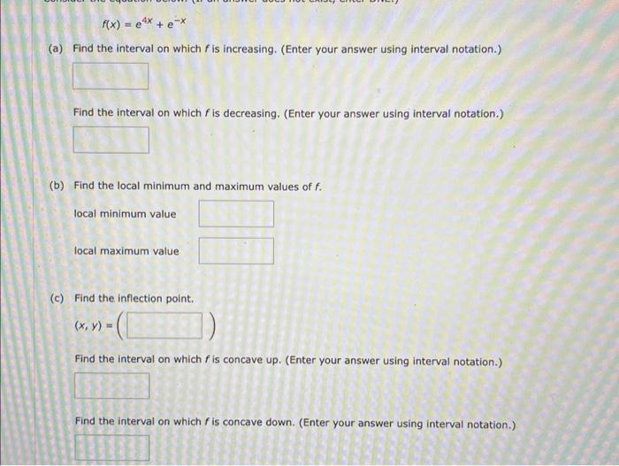 Solved f(x)=e4x+e−x (a) Find the interval on which f is | Chegg.com