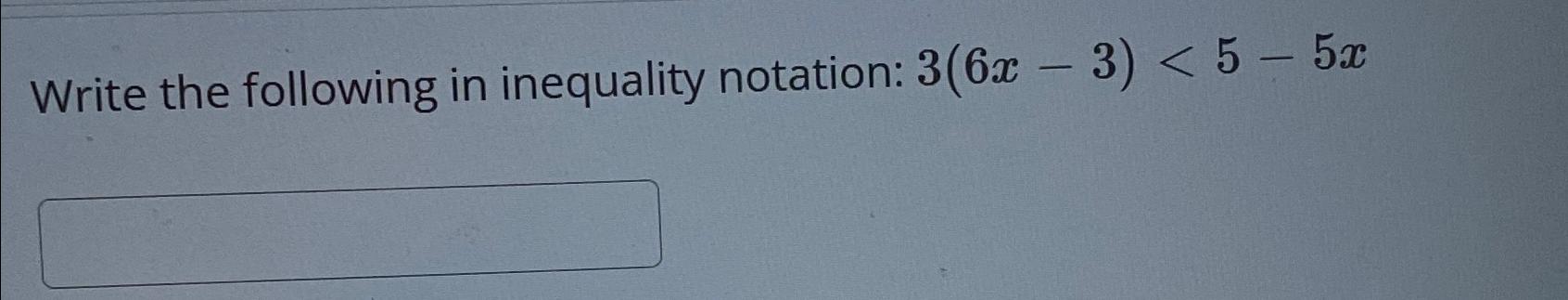 Solved Write the following in inequality notation: | Chegg.com