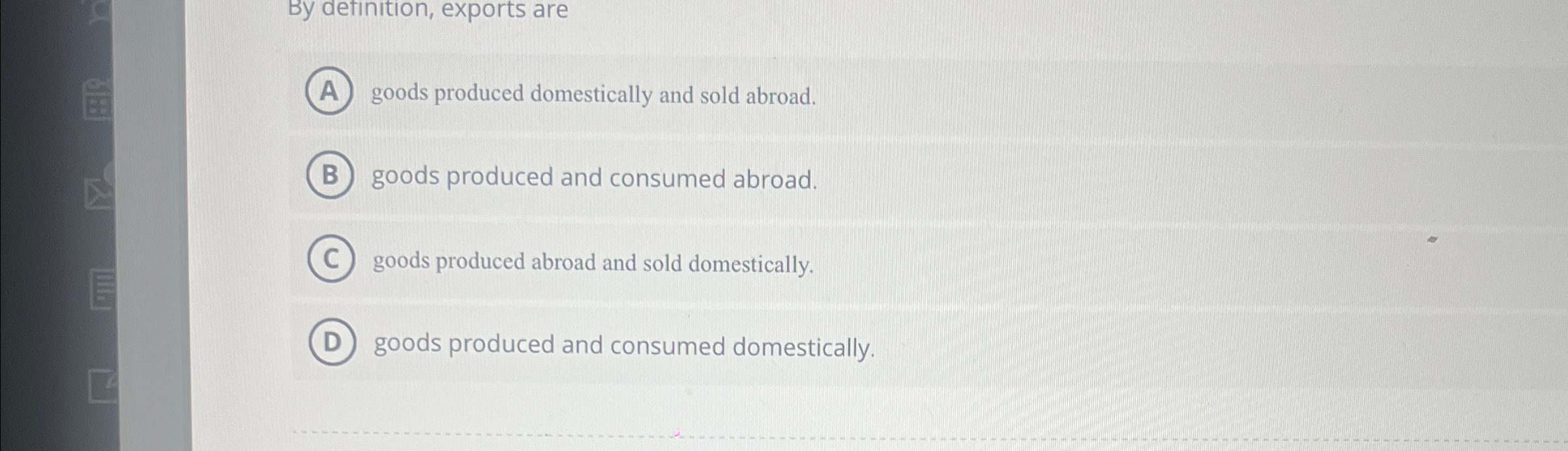 Solved By detinition, exports are ﻿goods produced | Chegg.com