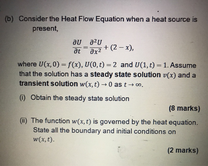Solved (b) Consider the Heat Flow Equation when a heat | Chegg.com
