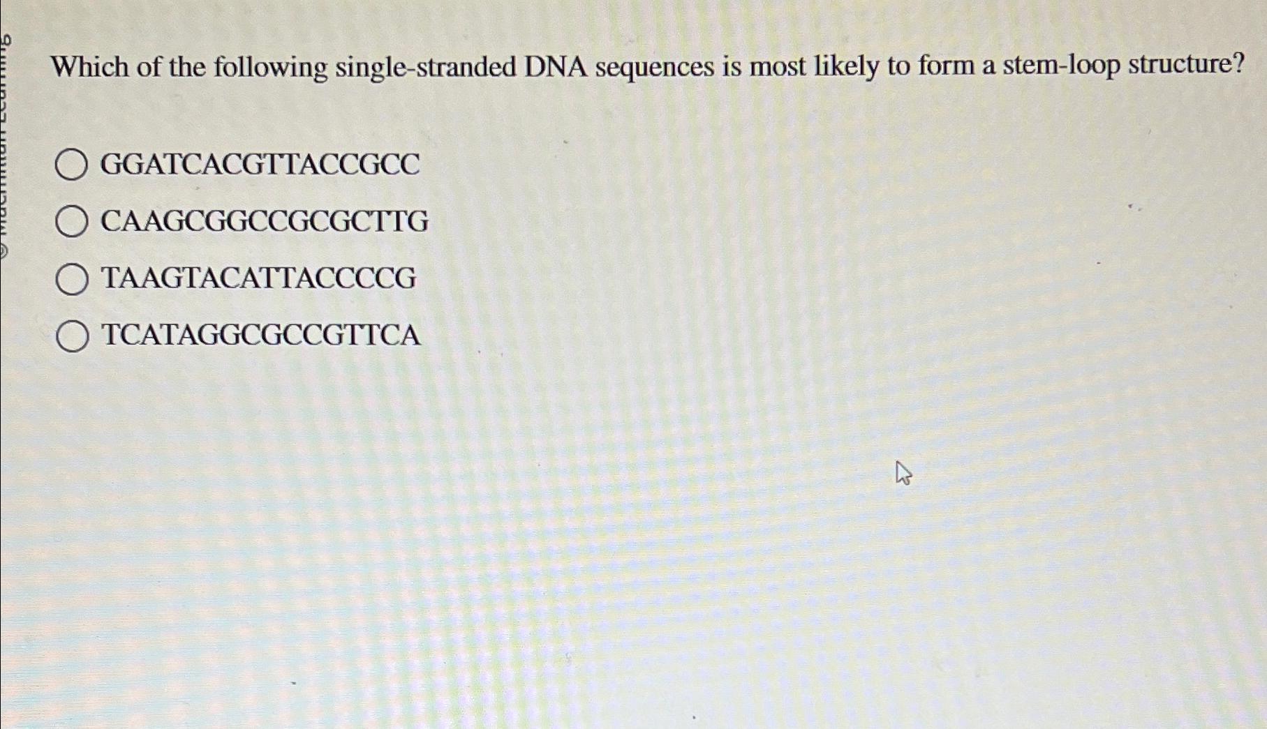 Which of the following single-stranded DNA sequences | Chegg.com