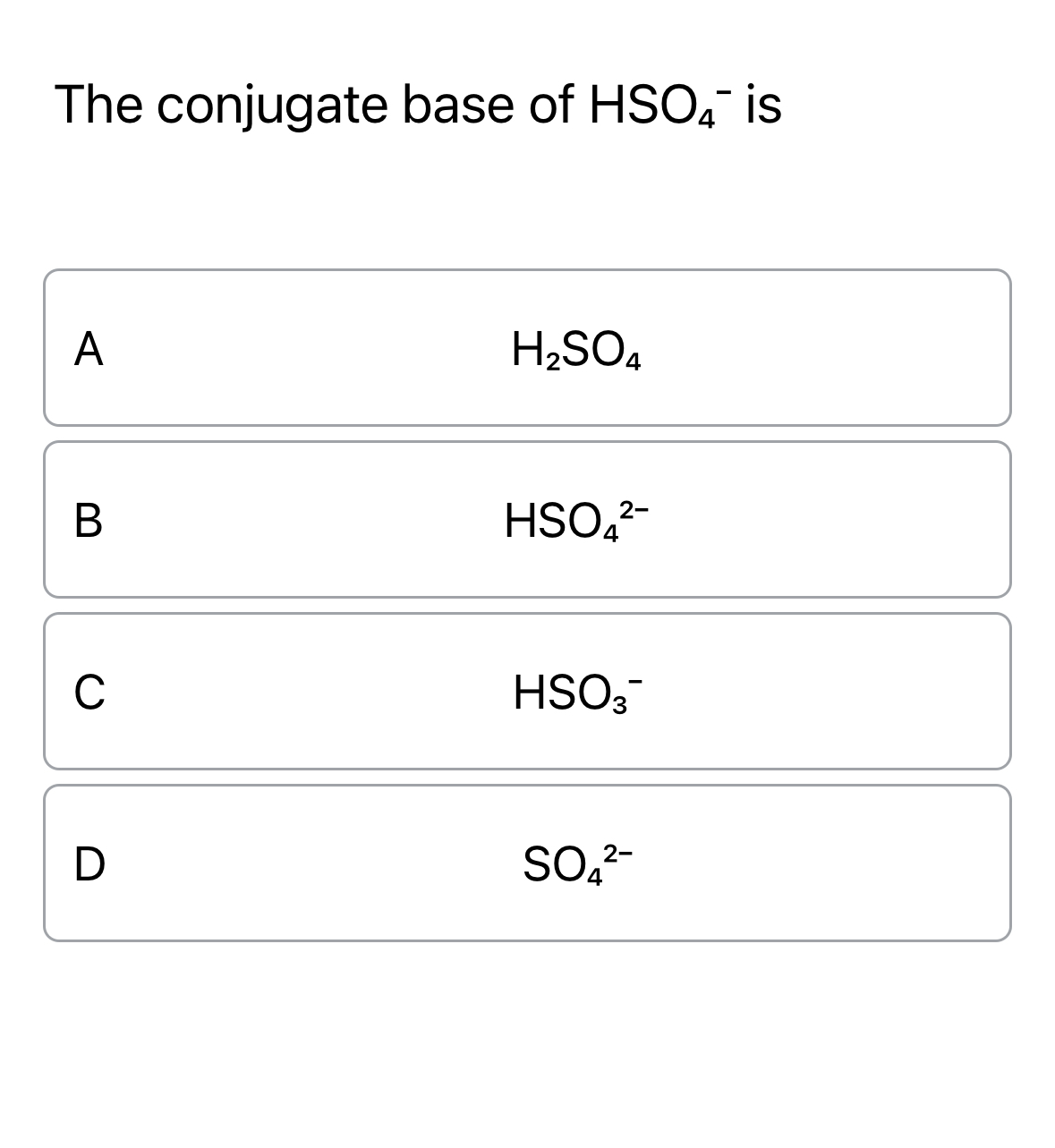 High Quality SOLUTION The conjugate base of HSO4-isA H2SO4B HSO42-C ...