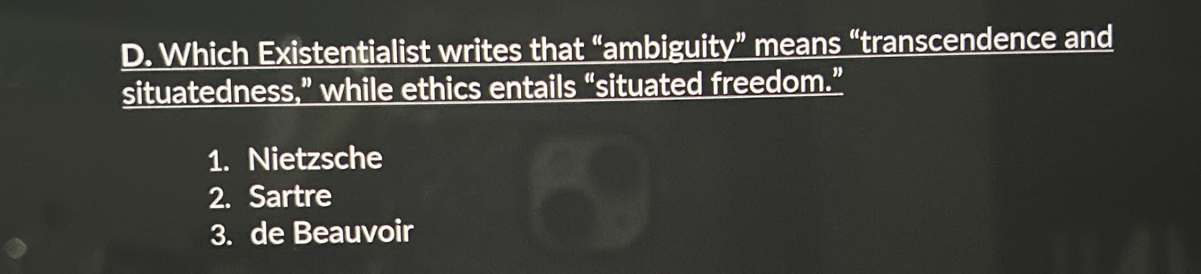 Solved D. ﻿Which Existentialist writes that "ambiguity" | Chegg.com