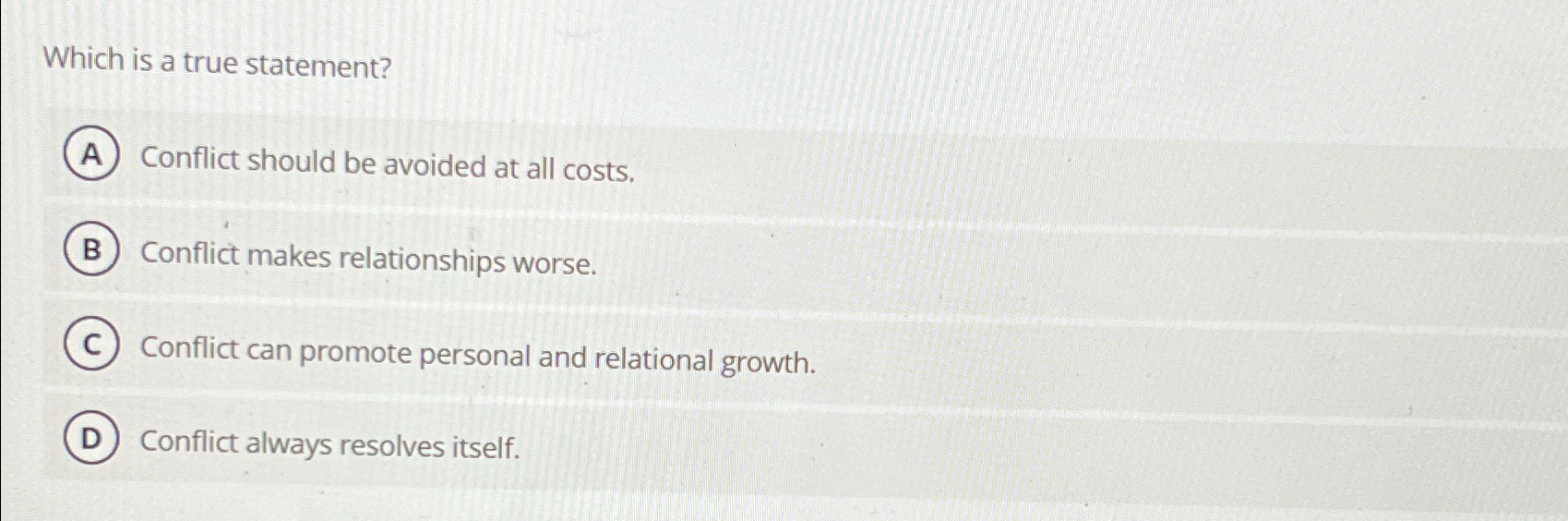 Solved Which is a true statement?Conflict should be avoided | Chegg.com