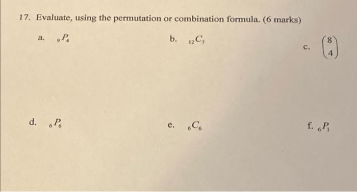 Solved 17. Evaluate, using the permutation or combination | Chegg.com
