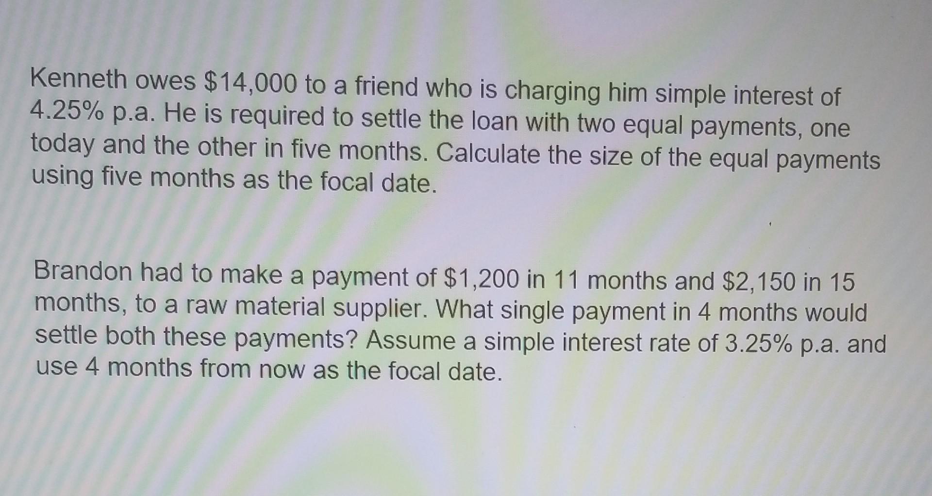 Solved Kenneth owes $14,000 to a friend who is charging him | Chegg.com