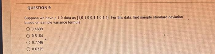 Solved Suppose we have a 1−0 data as {1,0,1,0,0,1,1,0,1,1}. | Chegg.com
