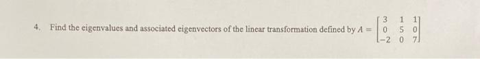 Solved 4. Find the eigenvalues and associated eigenvectors | Chegg.com