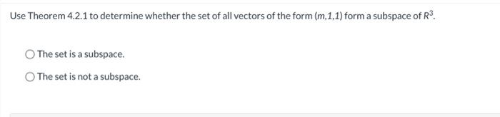 Solved Use Theorem 4.2.1 to determine whether the set of all | Chegg.com