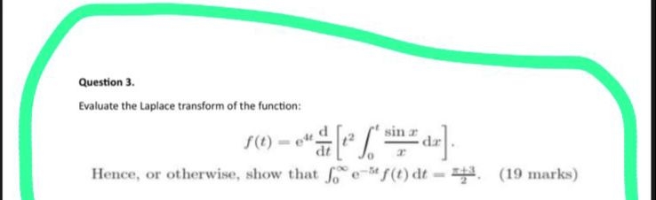 Solved Question 3.Evaluate the Laplace transform of the | Chegg.com