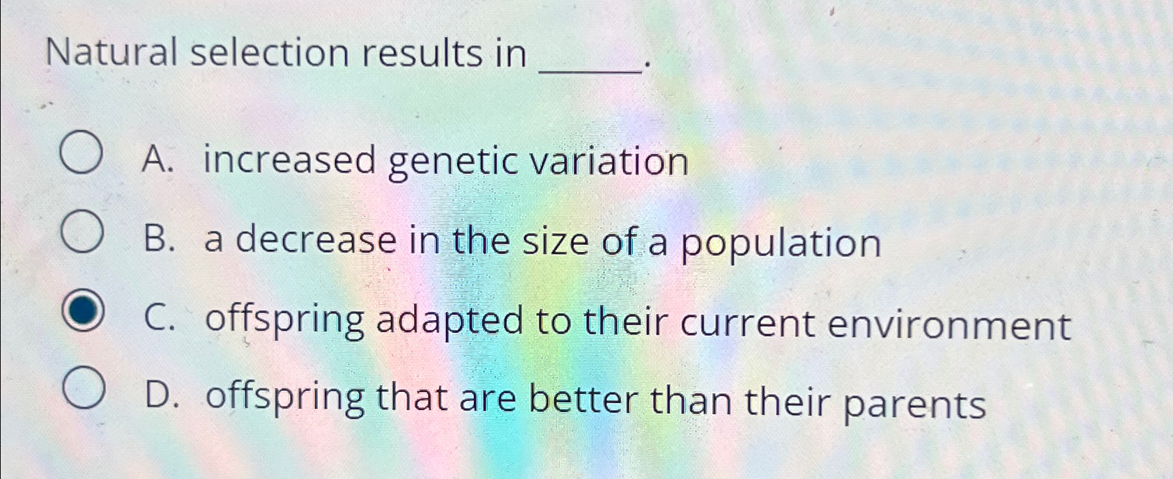 Solved Natural selection results inA. ﻿increased genetic | Chegg.com