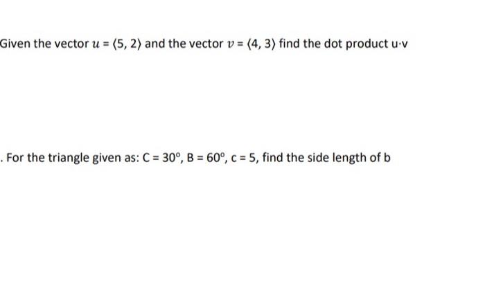 Solved Given the vector u= 5,2 and the vector v= 4,3 find | Chegg.com
