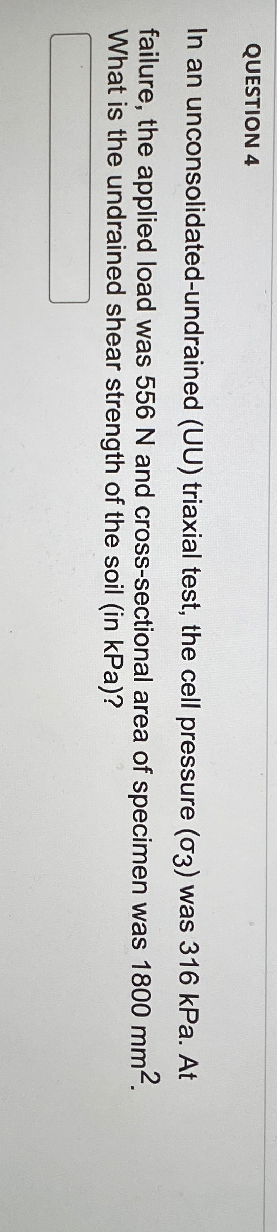 Solved QUESTION 4In an unconsolidated-undrained (UU) | Chegg.com
