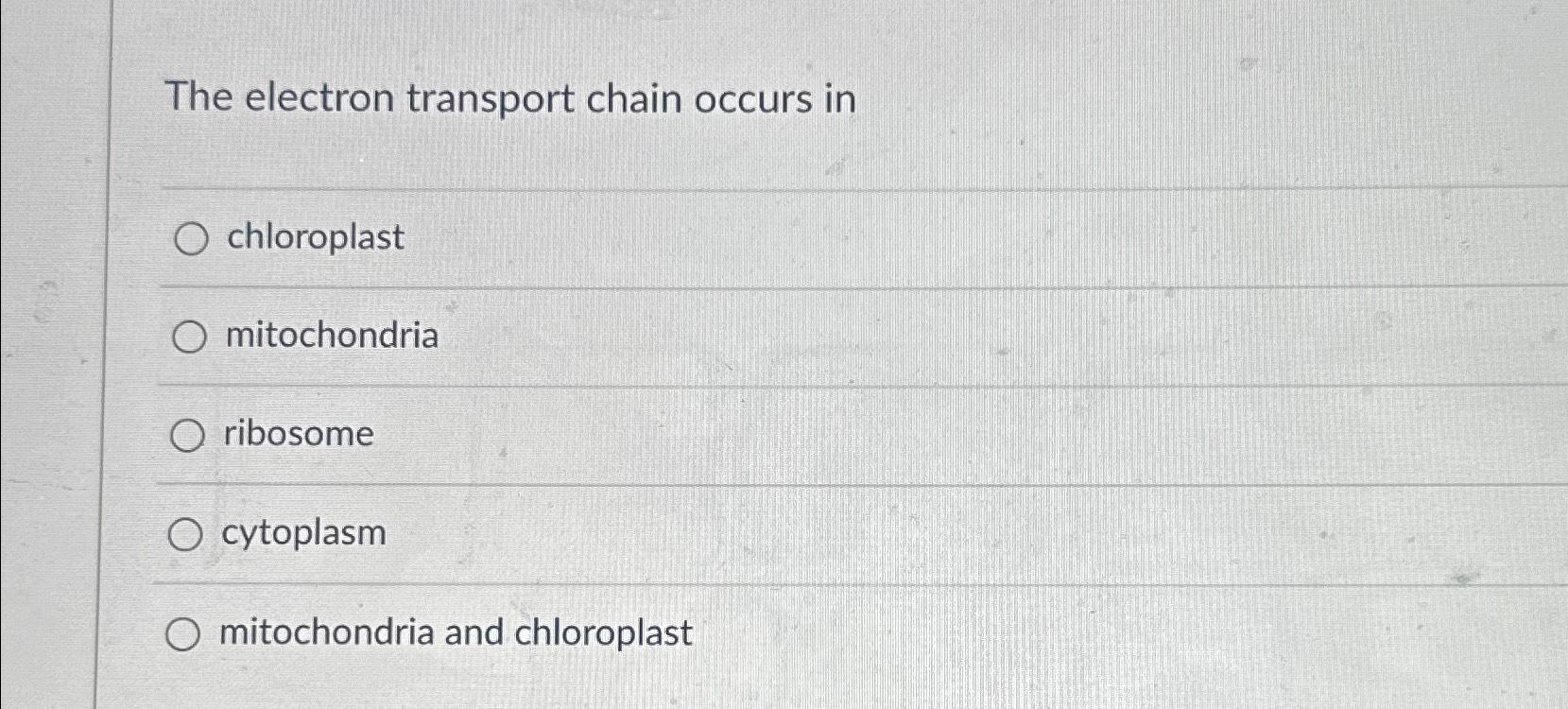 Solved The electron transport chain occurs | Chegg.com