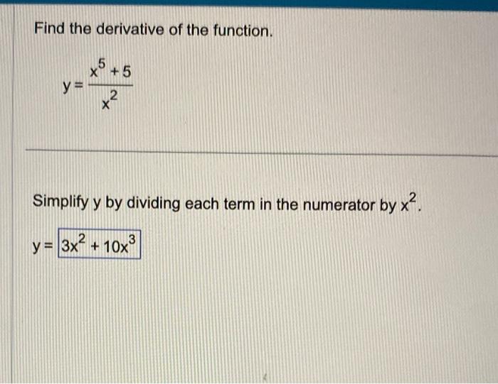 Solved Find the derivative of the function. y=x2x5+5 | Chegg.com