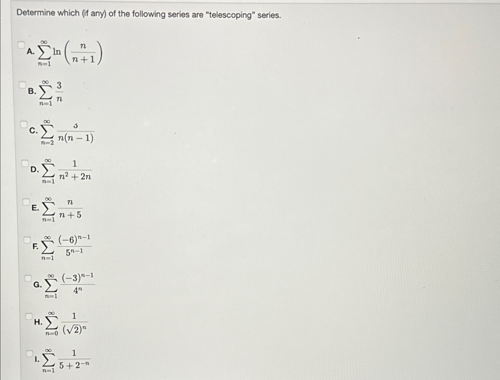 Solved Determine which (if any) ﻿of the following series are | Chegg.com
