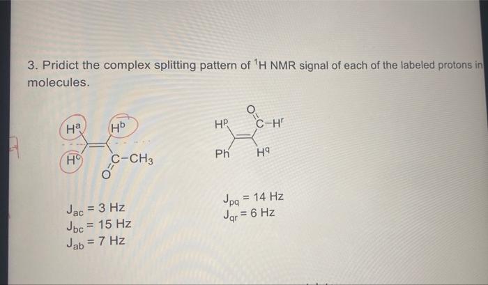 Solved A 3. Pridict the complex splitting pattern of ¹H NMR | Chegg.com