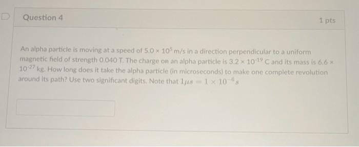 Solved An alpha particle is moving at a speed of 5.0×105 m/s | Chegg.com