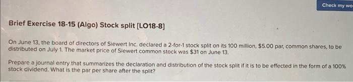 Solved Check my wo Brief Exercise 18-15 (Algo) Stock split | Chegg.com