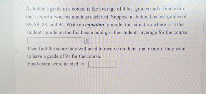 Solved A student's grade in a course is the average of 4 | Chegg.com