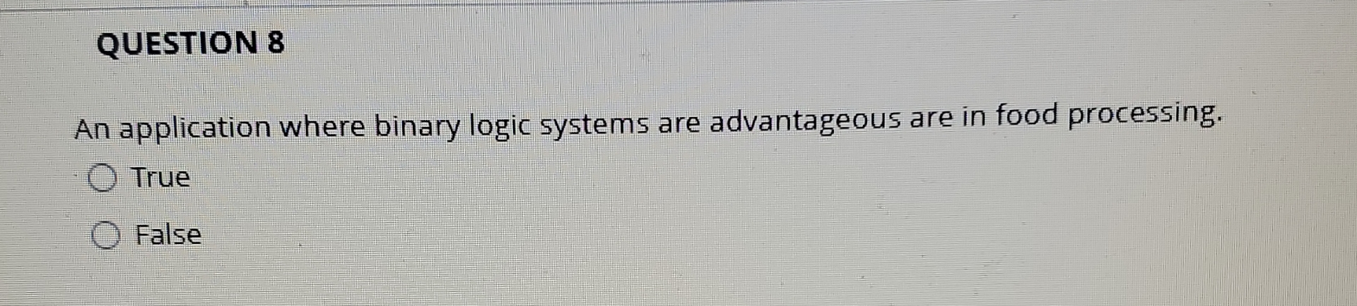 Solved QUESTION 8An application where binary logic systems | Chegg.com
