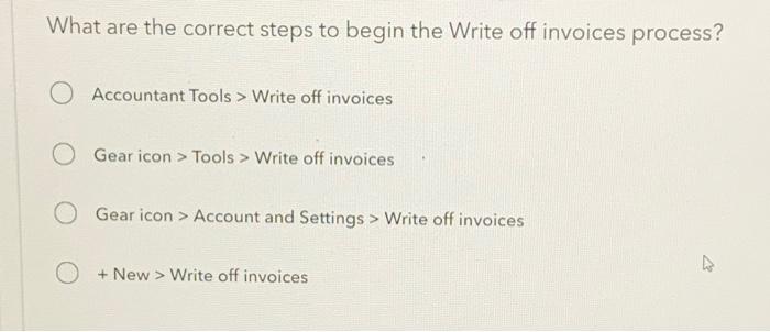 Solved What are the correct steps to begin the Write off | Chegg.com