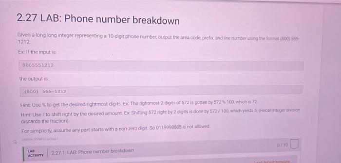 Solved 2.27 LAB: Phone number breakdown Given a long long | Chegg.com