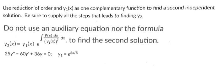 Solved Use reduction of order and y1(x) as one complementary | Chegg.com