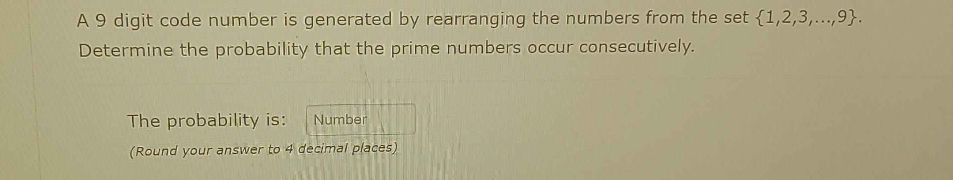 Solved A 9 digit code number is generated by rearranging the | Chegg.com