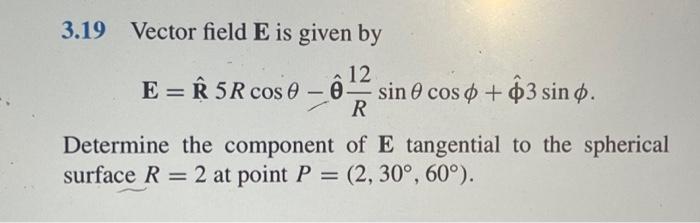 Solved 3.19 Vector field E is given by | Chegg.com
