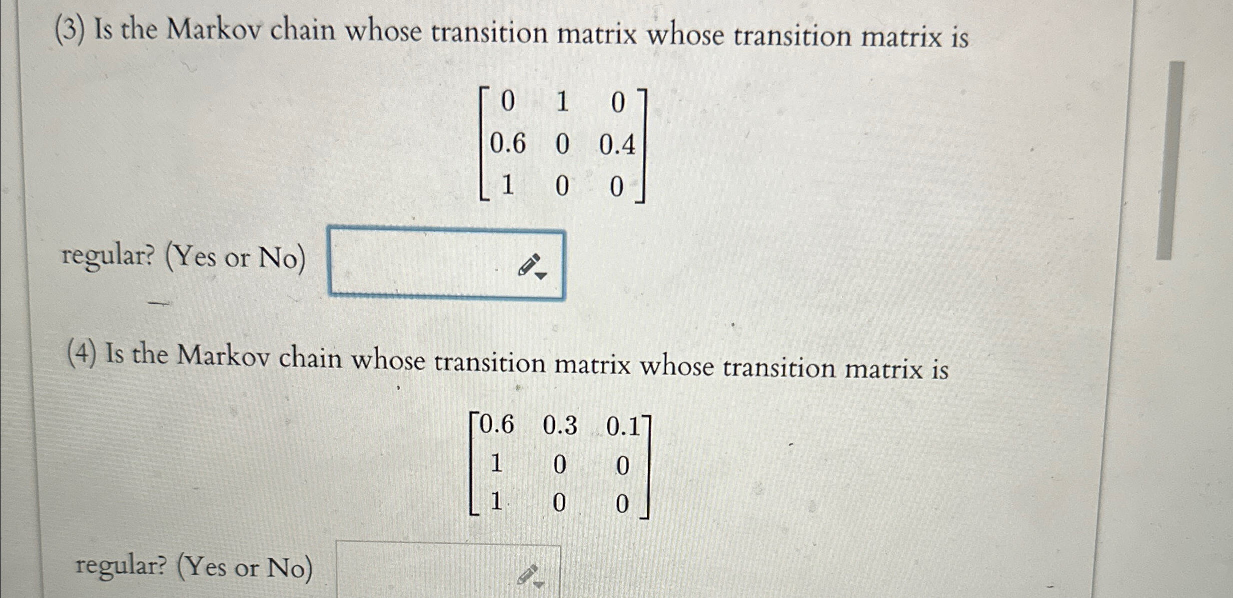 Solved (3) ﻿Is the Markov chain whose transition matrix | Chegg.com