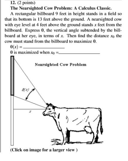 Solved 12. (2 points) The Nearsighted Cow Problem: A | Chegg.com
